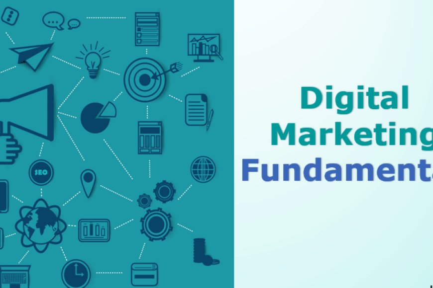 Digital Marketing Fundamentals: A Comprehensive Guide - Skillfloor