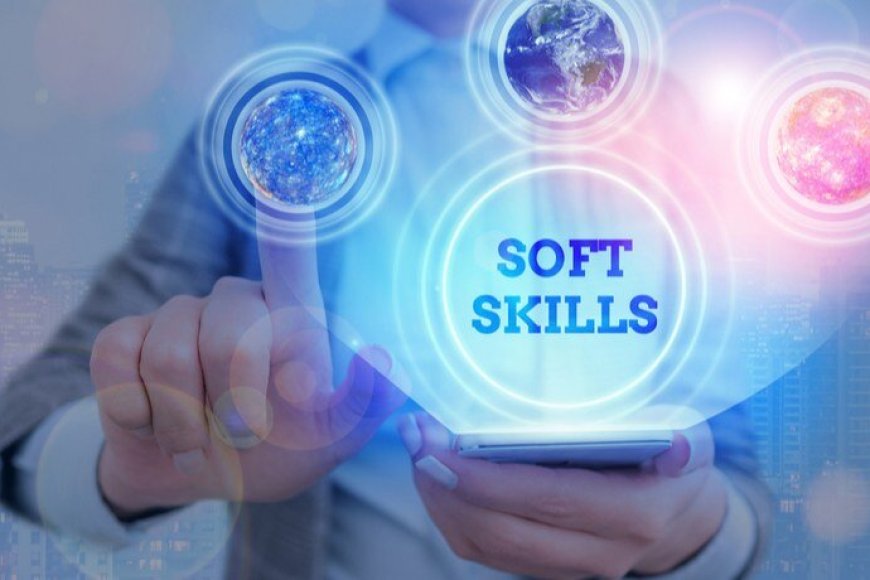 what are soft skills A Comprehensive Guide - Skillfloor