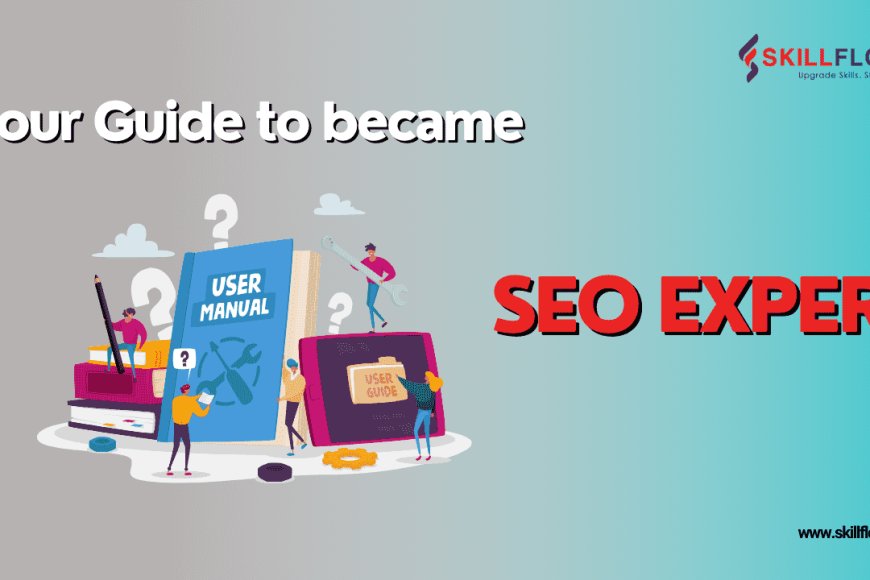 What is an SEO Expert? - Skillfloor