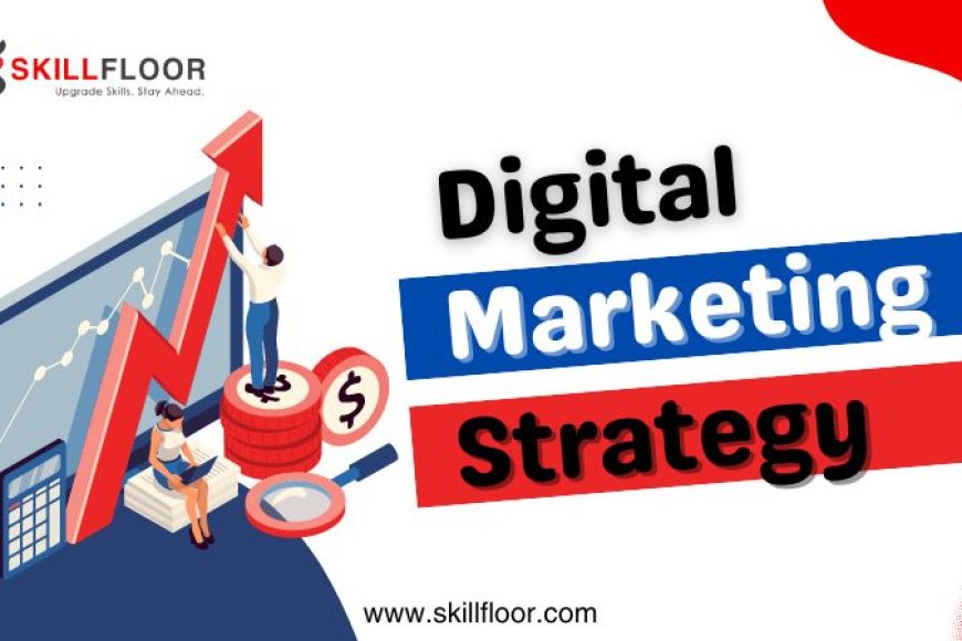 Strategies for the Best Digital Marketing Results - Skillfloor