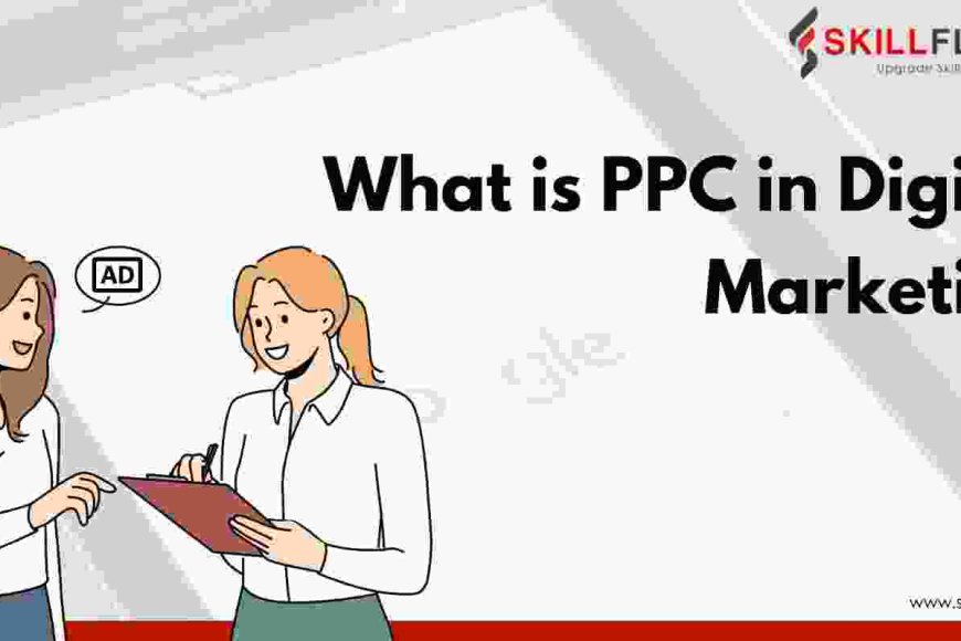 What is PPC in Digital Marketing - SKILLFLOOR